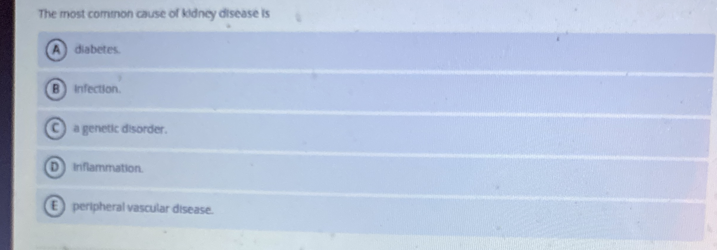 Solved The most common cause of bidney discase is | Chegg.com