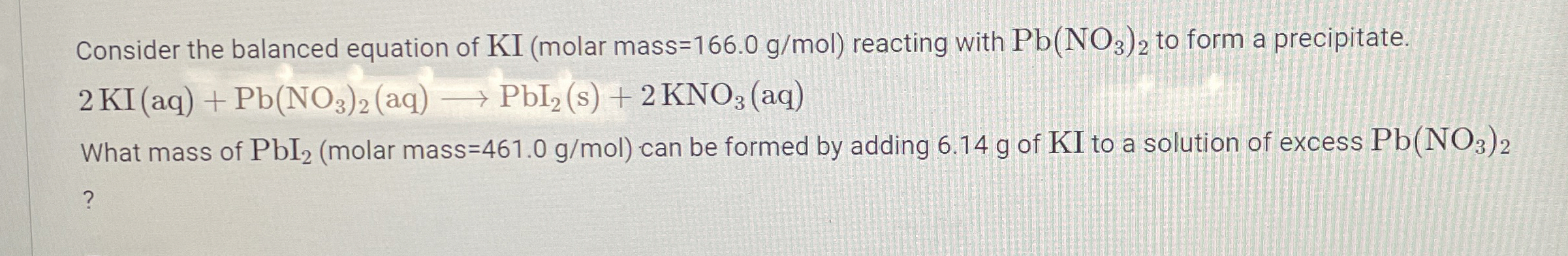 Solved Consider the balanced equation of KI (molar mass | Chegg.com