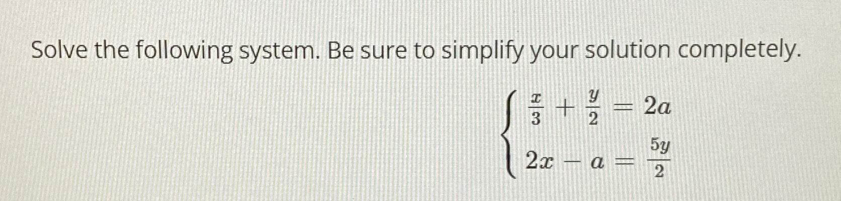 Solved Solve the following system. Be sure to simplify your | Chegg.com