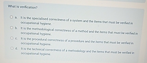 Solved What is verification?a. ﻿It is the specialised | Chegg.com