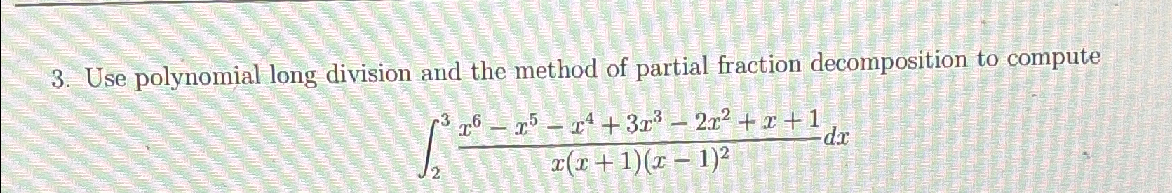 Use polynomial long division and the method of | Chegg.com