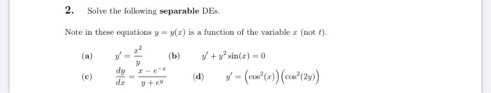 Solved 2 Solve The Following Separable Des Note In These