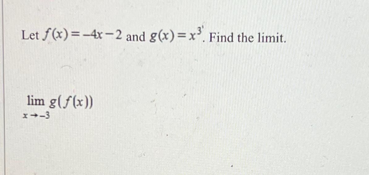 Solved Let f(x)=-4x-2 ﻿and g(x)=x3. ﻿Find the | Chegg.com