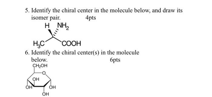 Solved 5. Identify the chiral center in the molecule below, | Chegg.com