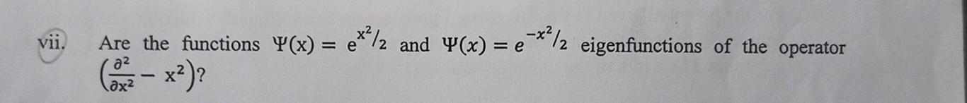 Solved Are the functions \\( \\Psi(x)=e^{x^{2} / 2} \\) and | Chegg.com