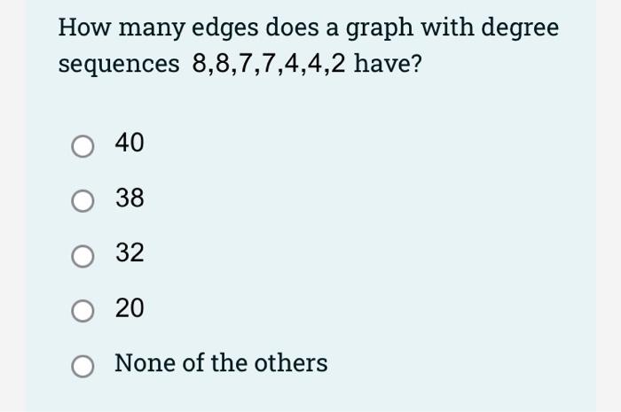 Solved How many edges does a graph with degree sequences | Chegg.com