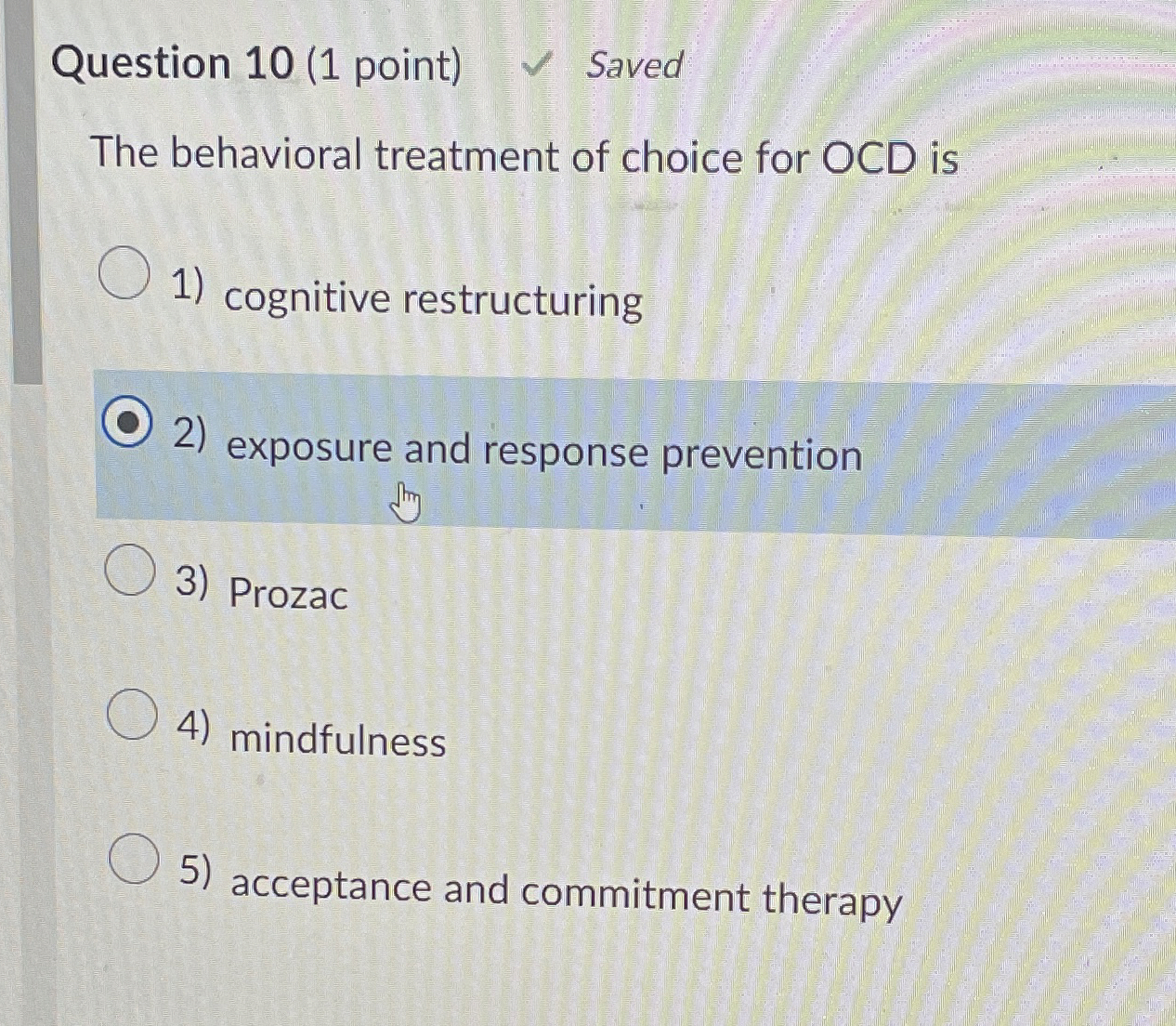 Solved Question 10 (1 ﻿point)SavedThe behavioral treatment | Chegg.com