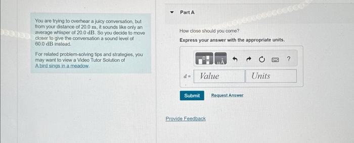 Solved You are trying to overhear a juicy conversation, but | Chegg.com