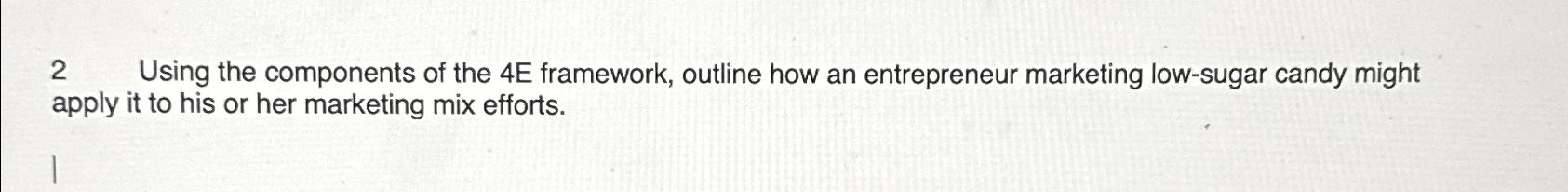 Solved 2 ﻿Using the components of the 4E framework, outline | Chegg.com