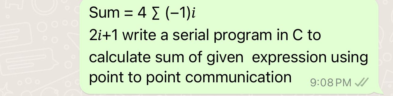 Sum =4∑??(-1)i2i+1 ﻿write a serial program in C ﻿to | Chegg.com
