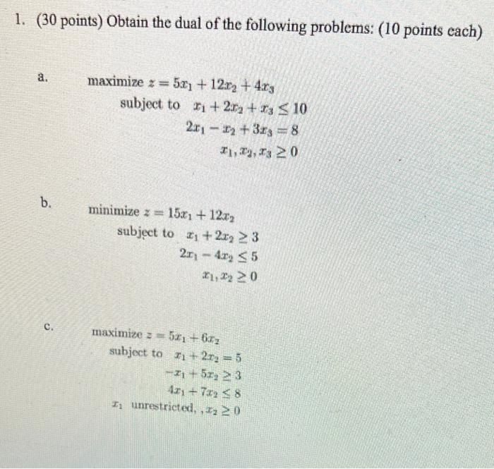 Solved 1. ( 30 points) Obtain the dual of the following | Chegg.com Solved 1. ( 30 points) Obtain the dual of the following | Chegg.com