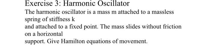 Solved Exercise 3: Harmonic Oscillator The harmonic | Chegg.com