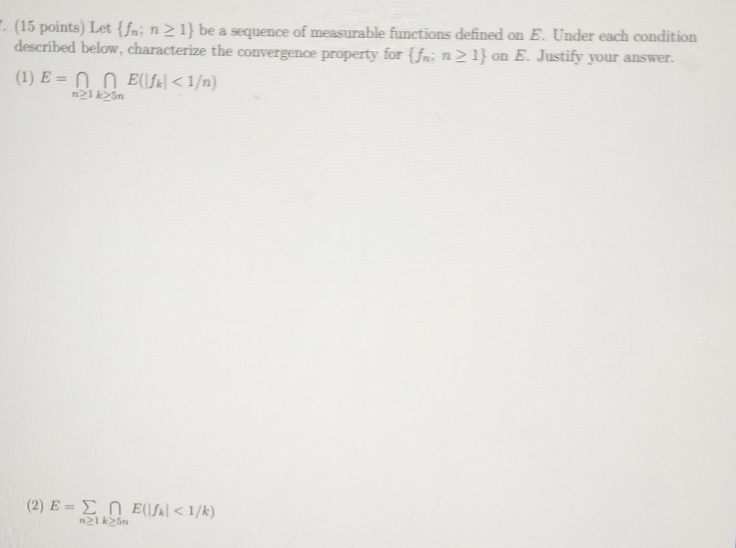 Solved (15 points) Let {fn;n≥1} be a sequence of measurable | Chegg.com
