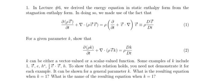 1. In Lecture #6, we derived the energy equation in | Chegg.com