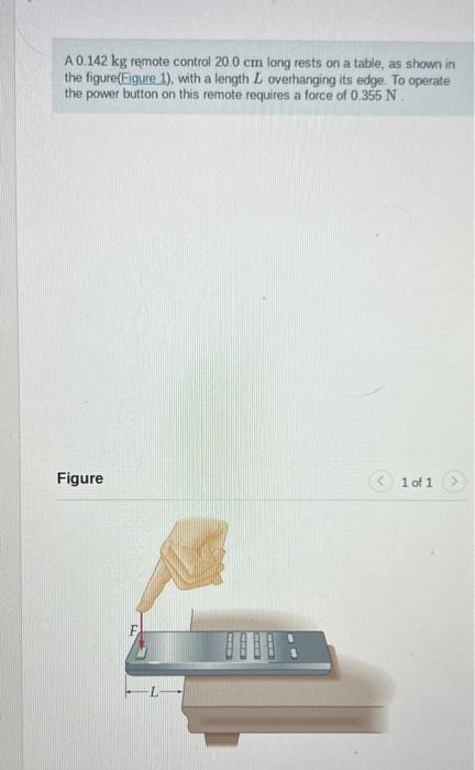 Solved A 0.142 kg remote control 20.0 cm long rests on a | Chegg.com