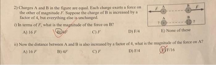 Solved 2) Charges A and B in the figure are equal. Each | Chegg.com