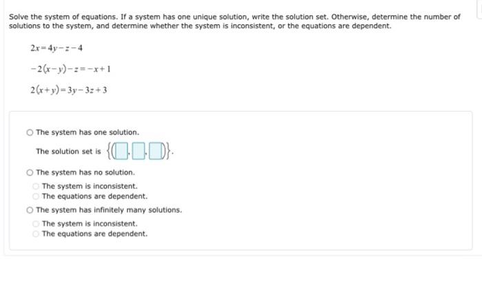 Solved Solve the system of equations. If a system has one | Chegg.com