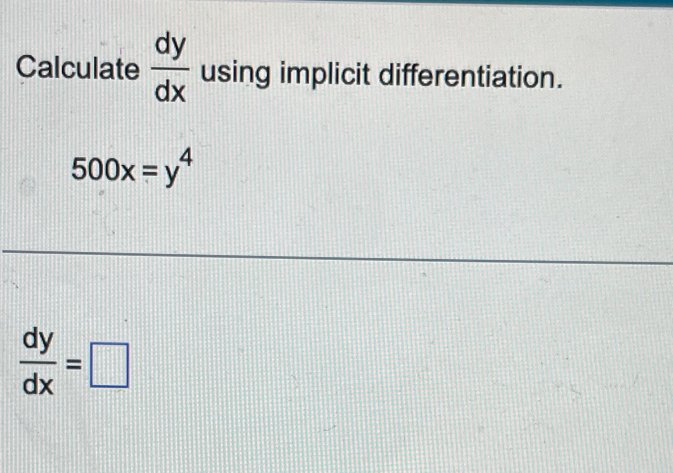 Solved Calculate dydx ﻿using implicit | Chegg.com