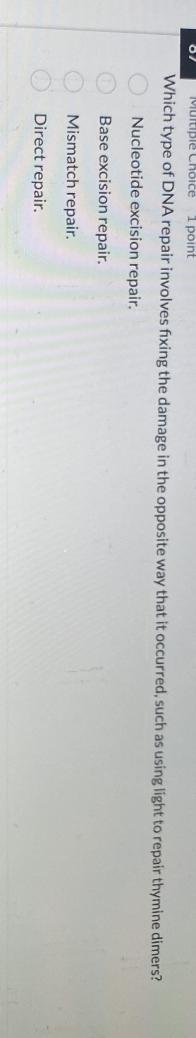 Solved Which type of DNA repair involves fixing the damage | Chegg.com