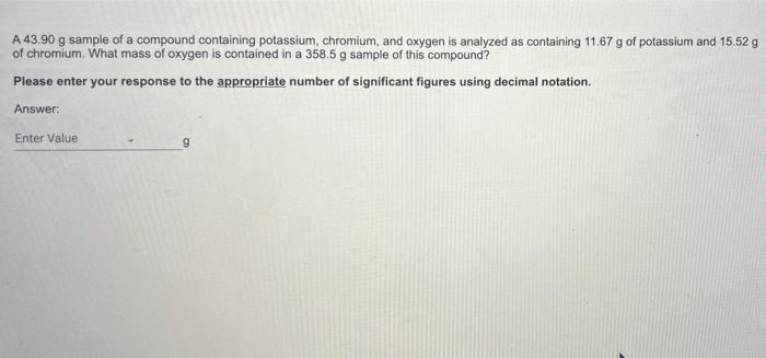 Solved A 43.90 g sample of a compound containing potassium, | Chegg.com