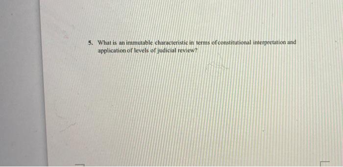 5. What is an immutable characteristic in terms of | Chegg.com