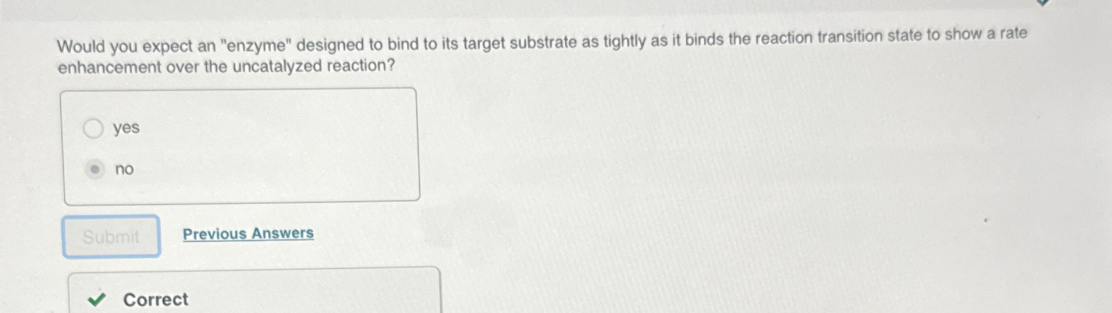Would You Expect An Enzyme Designed To Bind To Its