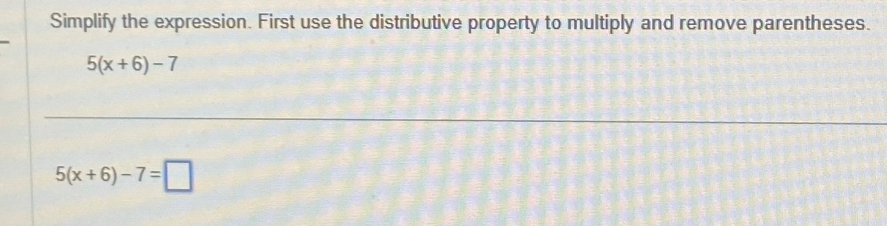 Solved Simplify the expression. First use the distributive | Chegg.com