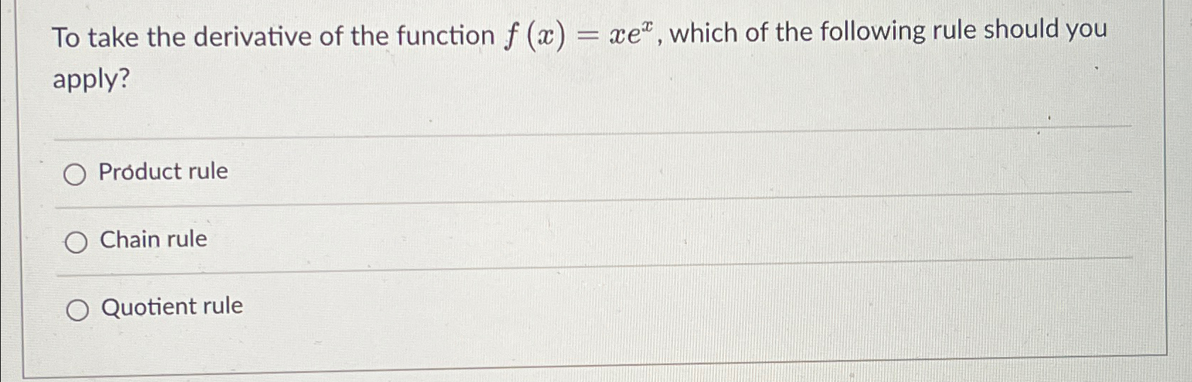 Solved To take the derivative of the function f(x)=xex, | Chegg.com