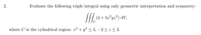 Solved Evaluate the following triple integral using only | Chegg.com