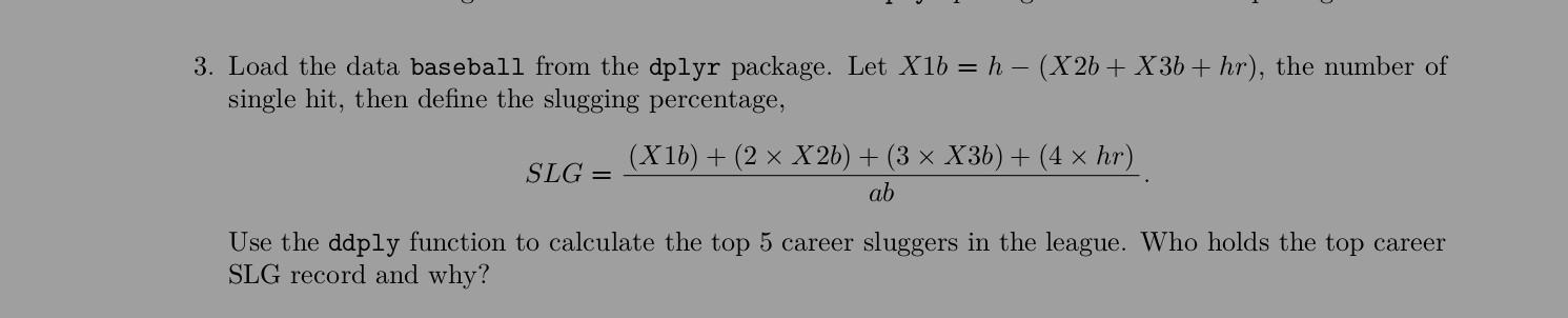 Solved 3. Load the data baseball from the dplyr package. Let | Chegg.com