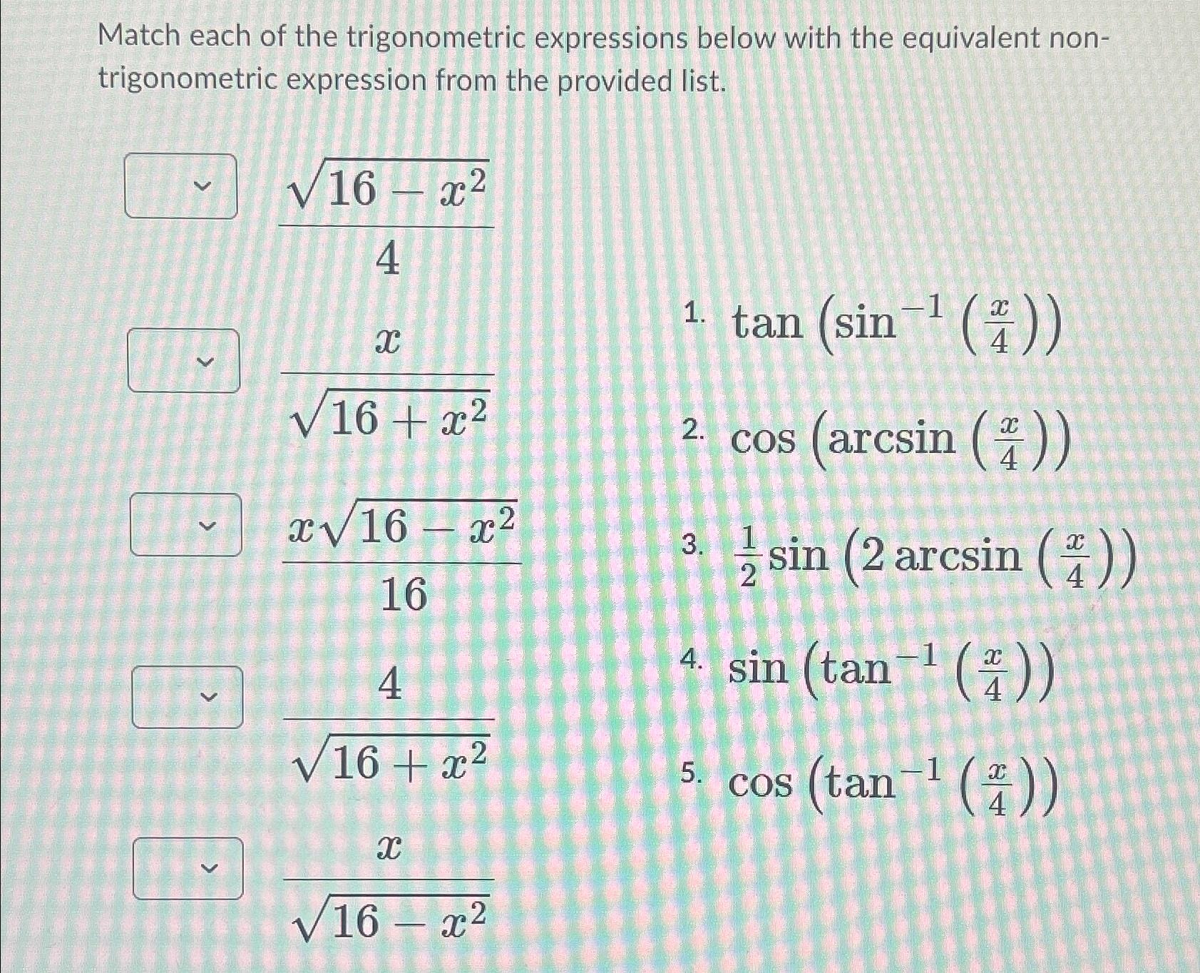 Solved Match each of the trigonometric expressions below | Chegg.com