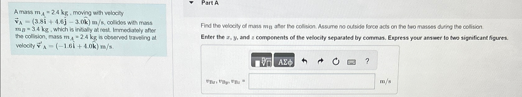 Solved A mass mA=2.4kg, ﻿moving with velocity | Chegg.com