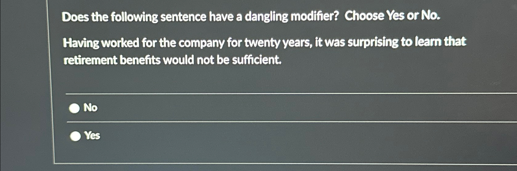 Solved Does the following sentence have a dangling modifier? | Chegg.com
