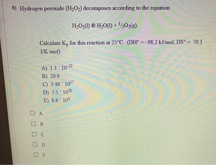Solved 8) Hydrogen peroxide (H2O2) decomposes according to | Chegg.com