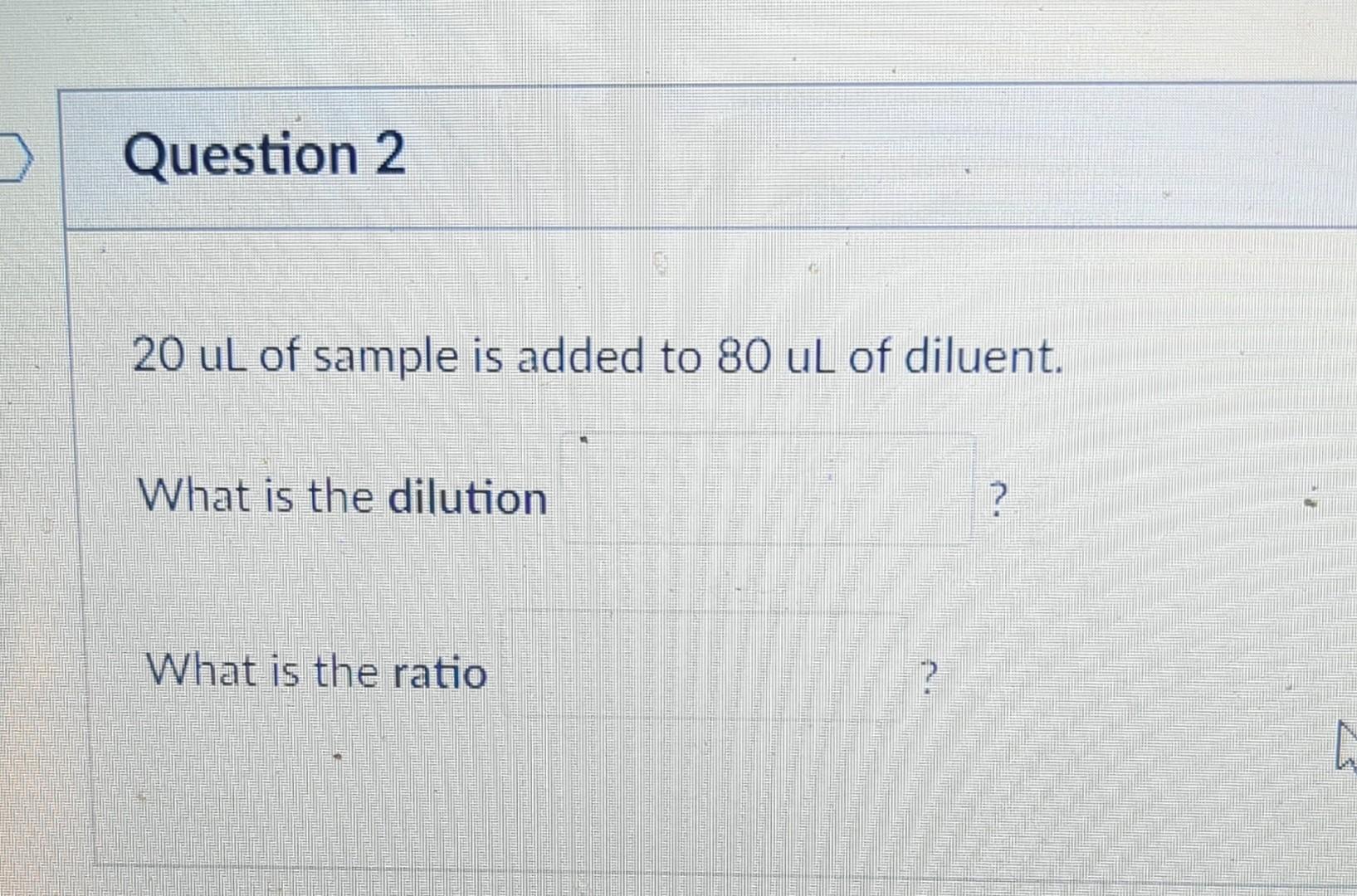 Solved 20uL of sample is added to 80uL of diluent. What is | Chegg.com