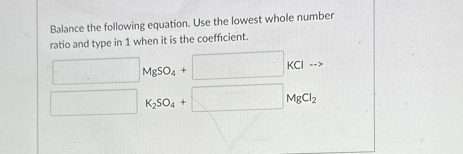 Solved Balance the following equation. Use the lowest whole | Chegg.com
