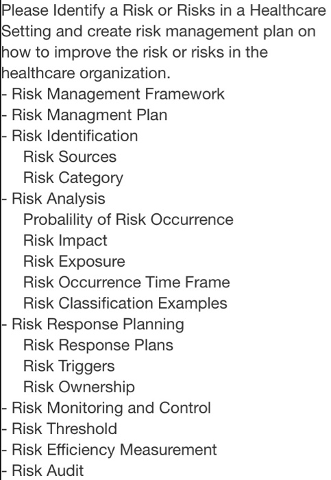 Solved Please Identify a Risk or Risks in a Healthcare | Chegg.com