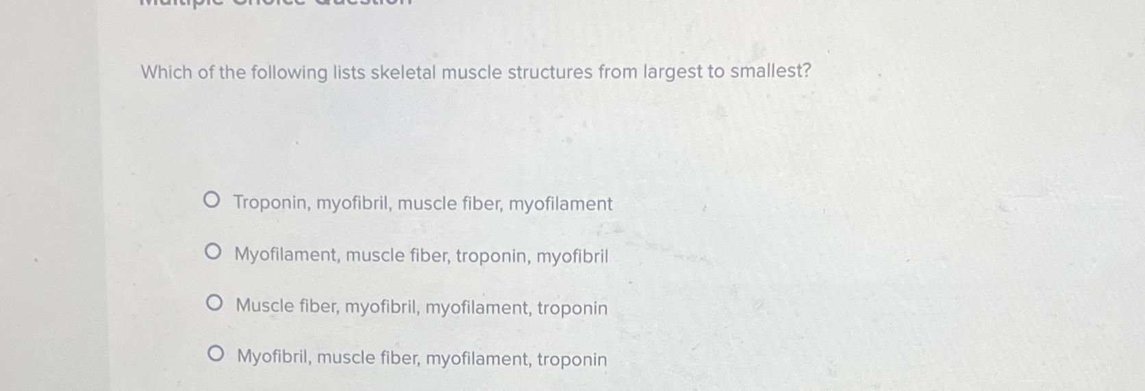 Solved Which of the following lists skeletal muscle | Chegg.com