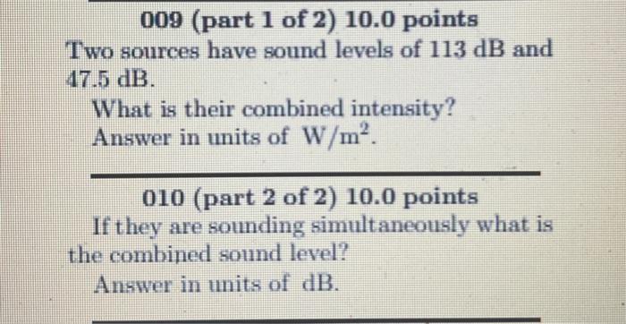 Solved 009 (part 1 of 2 ) 10.0 points Two sources have sound | Chegg.com