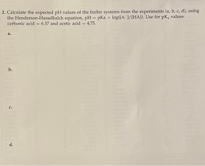 Solved 2. Calculate the expected pH values of the buffer | Chegg.com