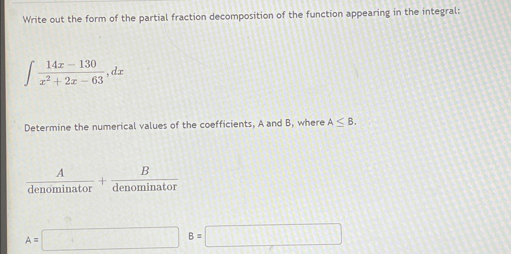 Solved Write Out The Form Of The Partial Fraction