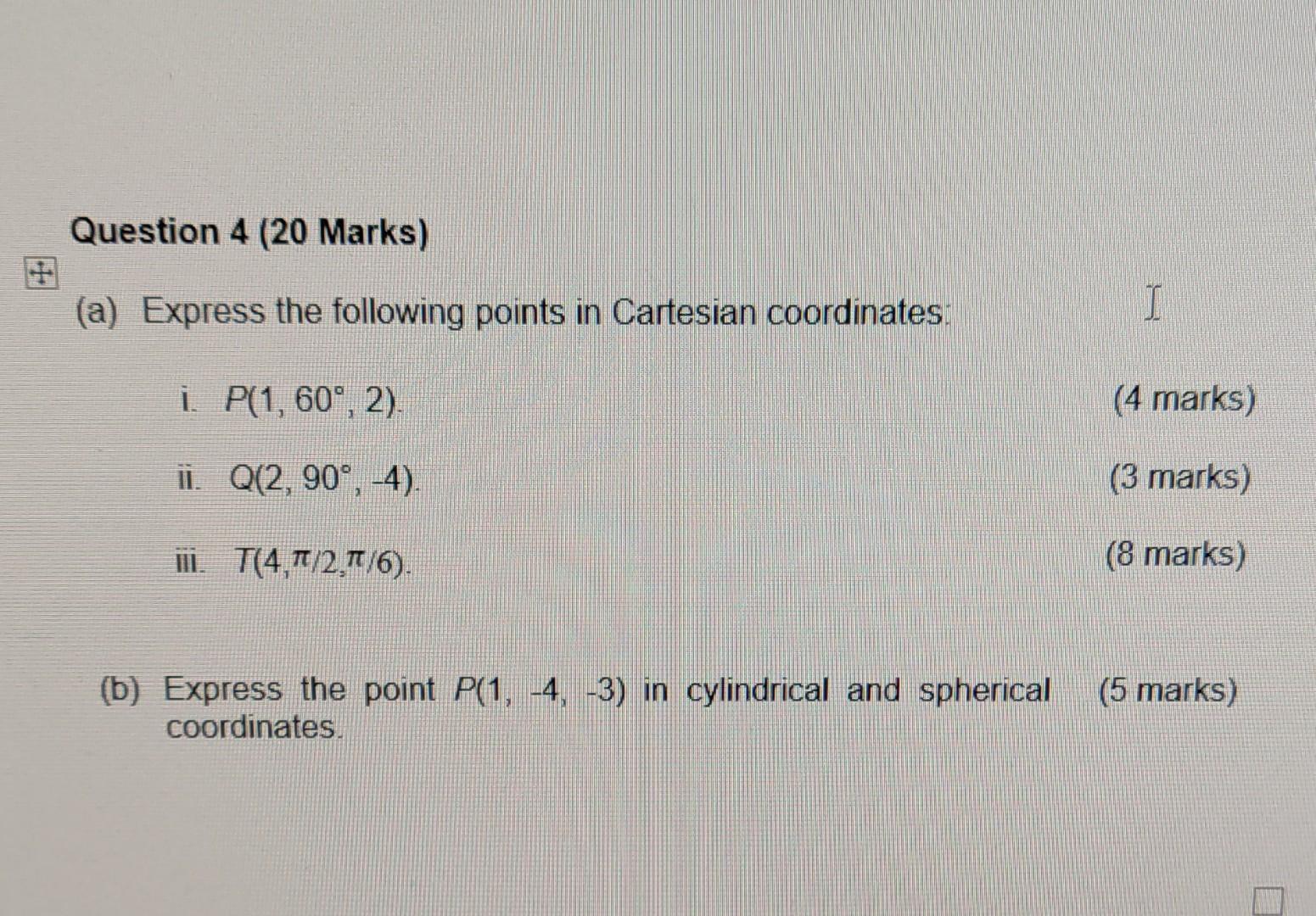 Solved Question 4 (20 Marks) (a) Express the following | Chegg.com