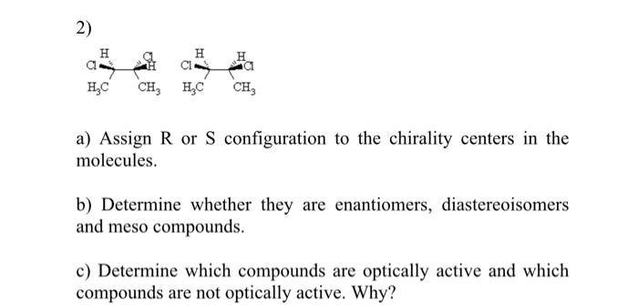 Solved a) Assign R or S configuration to the chirality | Chegg.com