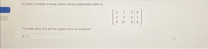 Solved (5 points) Consider a linear system whose augmented | Chegg.com