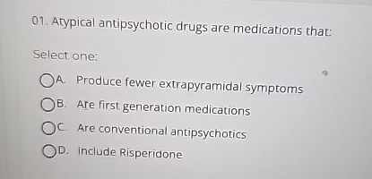 Atypical antipsychotic drugs are medications | Chegg.com