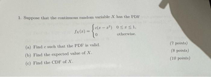 Solved 1. Suppose that the contimuous random variable X has | Chegg.com