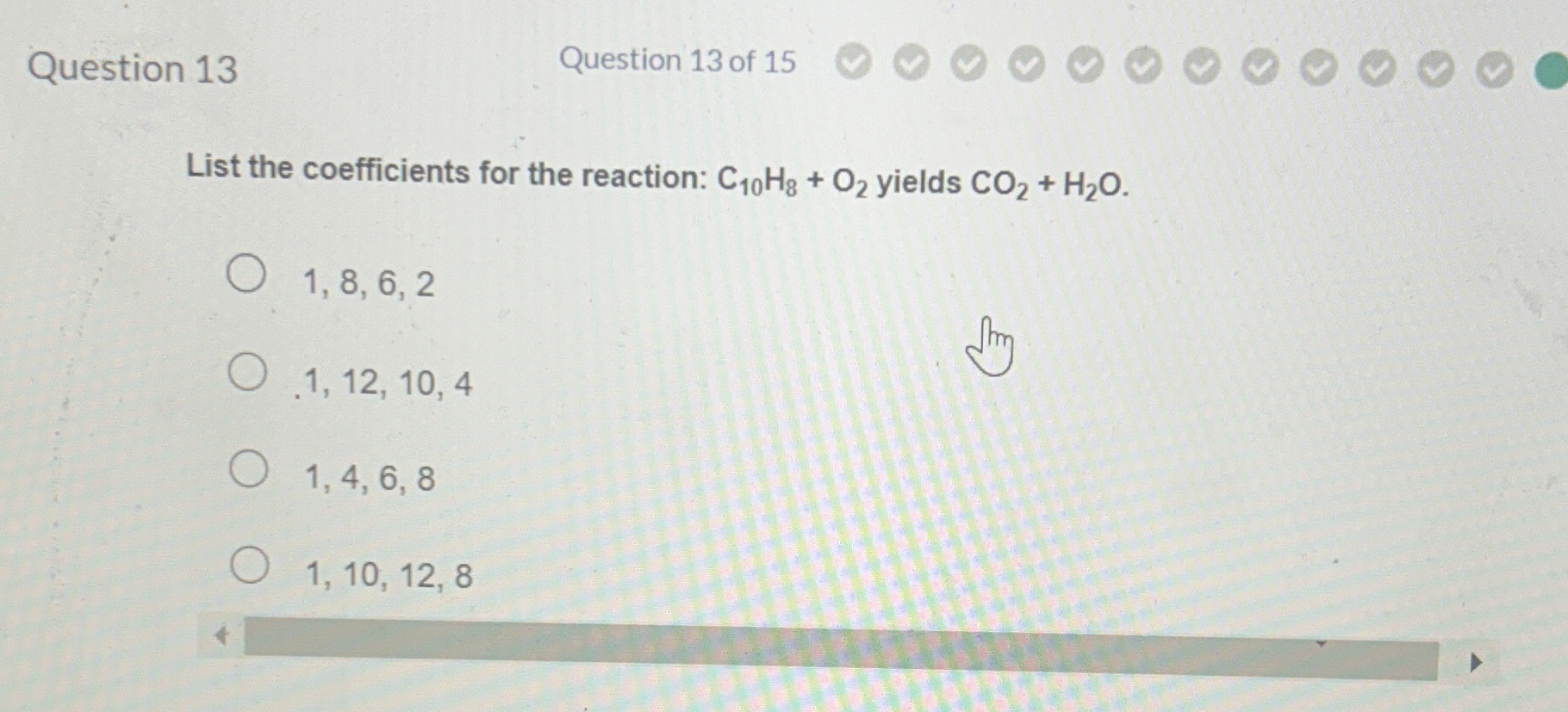 Solved Question 13List the coefficients for the reaction: | Chegg.com