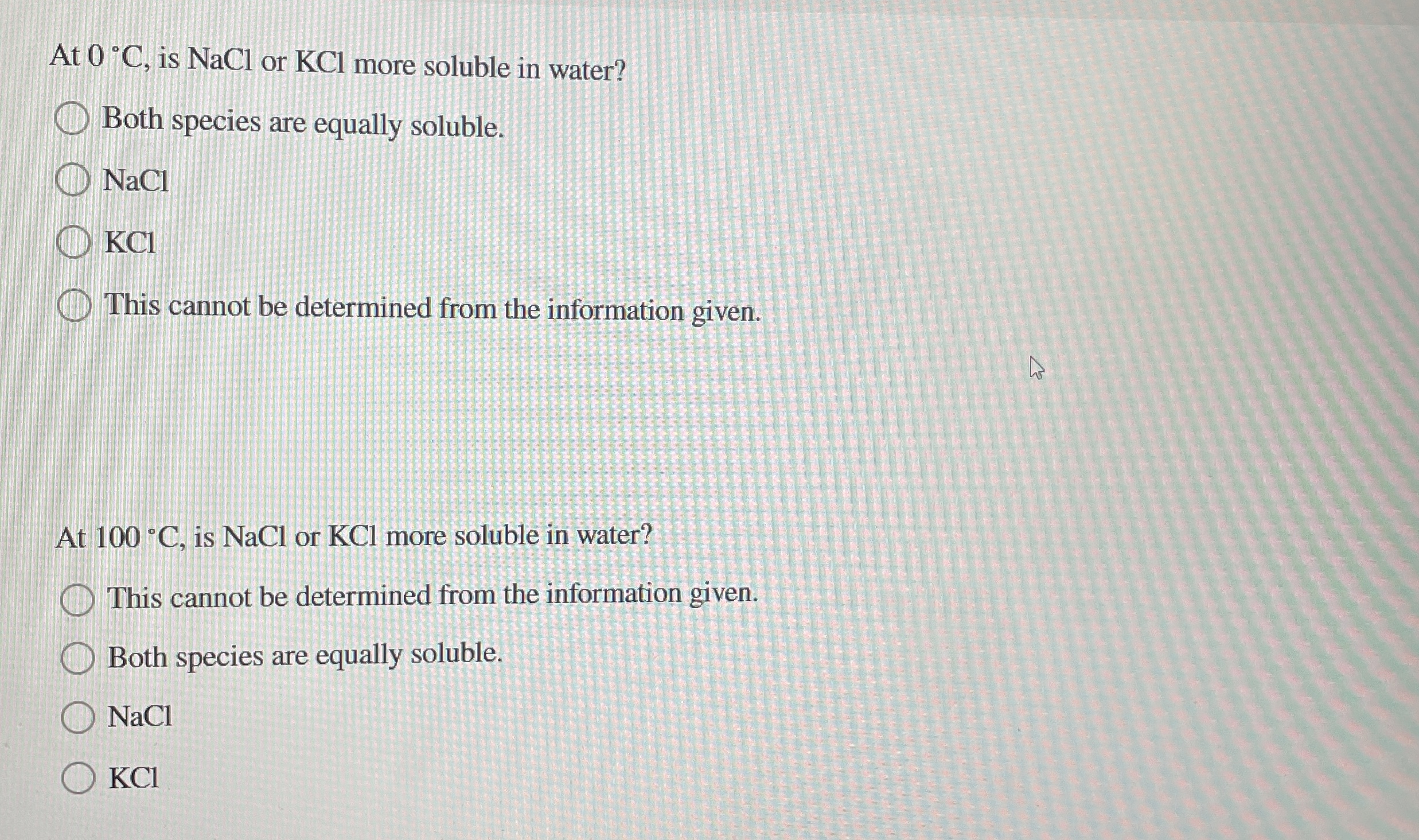 Solved At 0°C, ﻿is NaCl or KCl more soluble in water?Both | Chegg.com