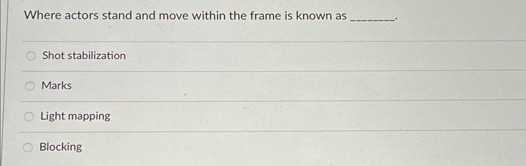 Solved Where actors stand and move within the frame is known | Chegg.com