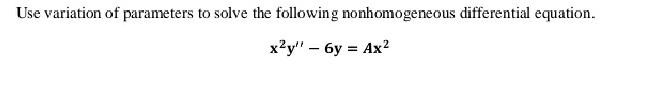 Solved Use variation of parameters to solve the following | Chegg.com